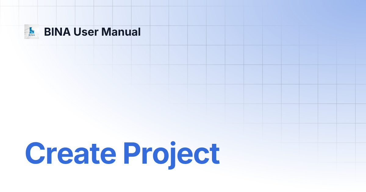 Create Project | BINA User Manual