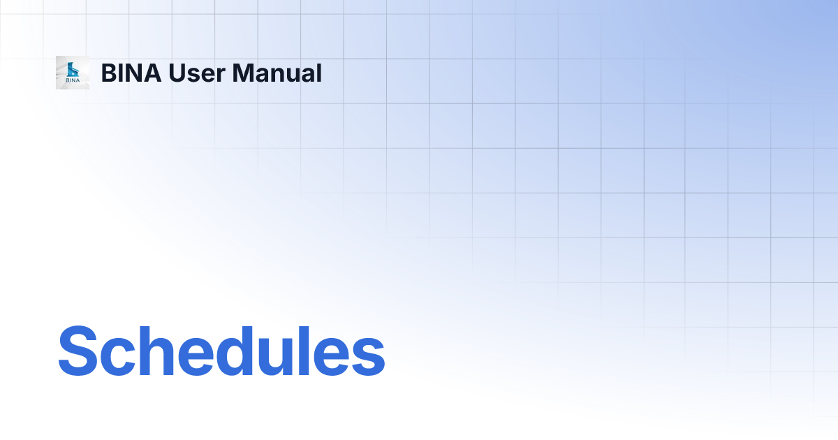 Schedules | BINA User Manual Schedules | BINA User Manual