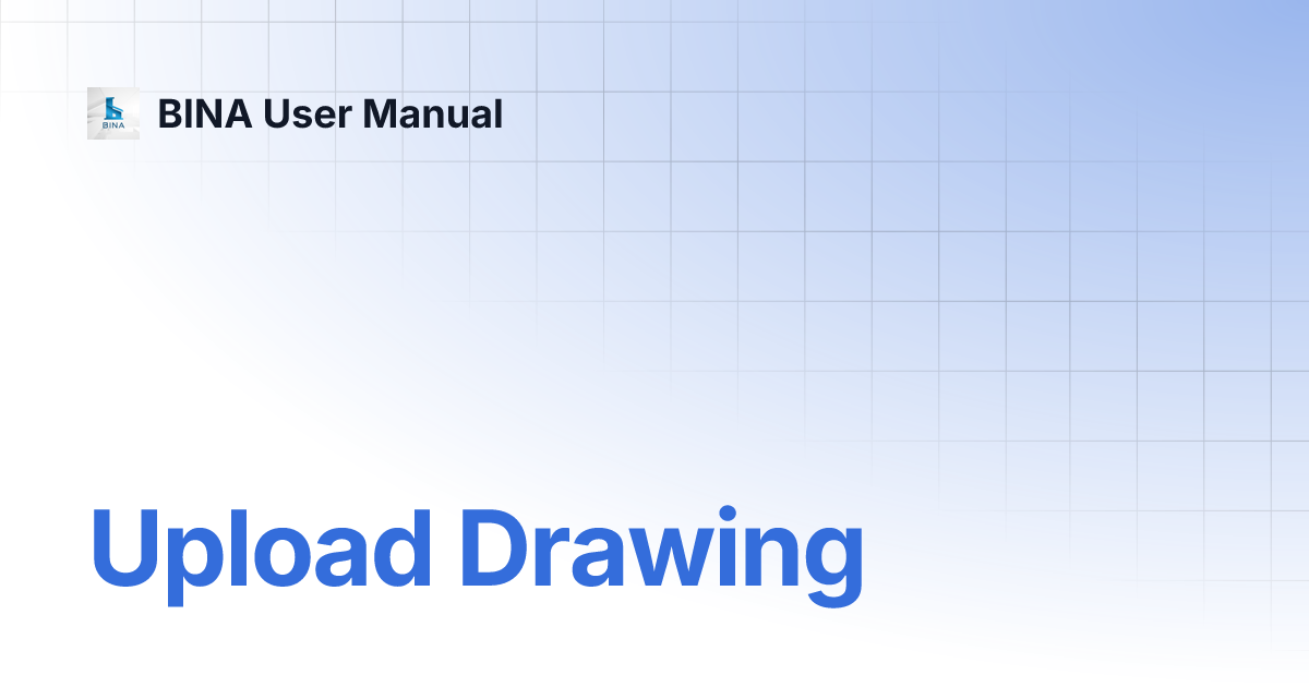 Upload Drawing | BINA User Manual